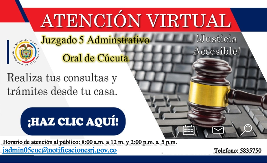 ATENCIÓN AL USUARIO - JUZGADO 005 ADMINISTRATIVO DE CÚCUTA ATENCIÓN AL USUARIO - JUZGADO 005 ADMINISTRATIVO DE CÚCUTA